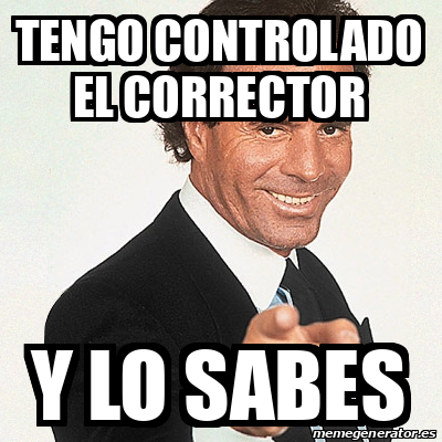 Meme Julio Iglesias - Tengo controlado el corrector Y lo sabes - 33184651