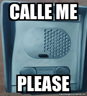 Meme Personalizado - Calle me Please - 33184741