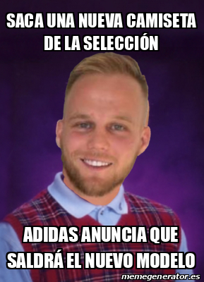Meme Personalizado - Saca una nueva camiseta de la Selección Adidas ...