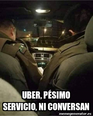Meme Personalizado - Uber, pésimo servicio, ni conversan - 33186494