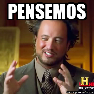 Meme Ancient Aliens - Pensemos - 33186687