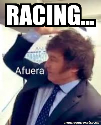 Meme Personalizado - RACING... - 33186702