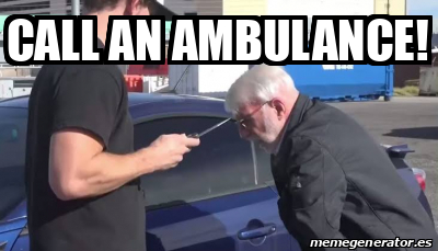 Meme Personalizado - Call an ambulance! - 33186785