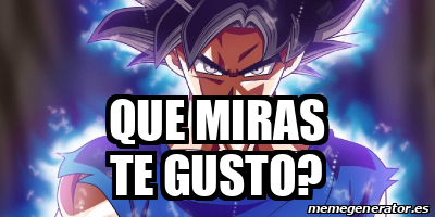 Meme Personalizado - que miras te gusto? - 33186949