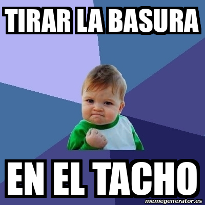 Meme Bebe Exitoso - tirar la basura en el tacho - 33187253