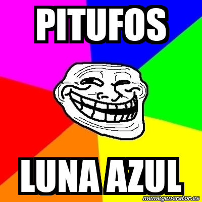 Meme Troll - Pitufos Luna azul - 33187418