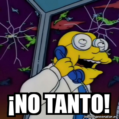 Meme Personalizado - ¡No tanto! - 33187690