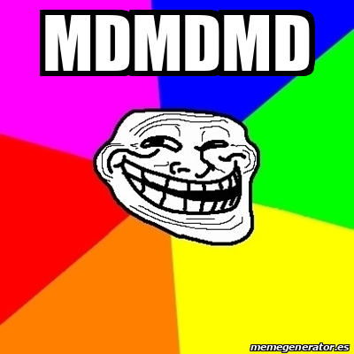 Meme Troll - Mdmdmd - 33187694
