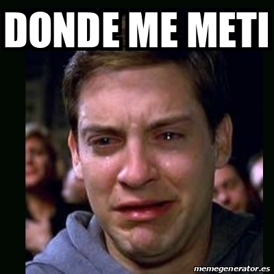 Meme crying peter parker - Donde me meti - 33188649