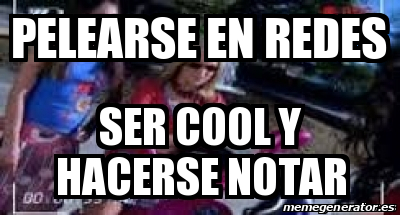 Meme Personalizado - Pelearse en redes - 33188764