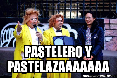 Meme Personalizado - Pastelero y pastelazaaaaaaa - 33189296
