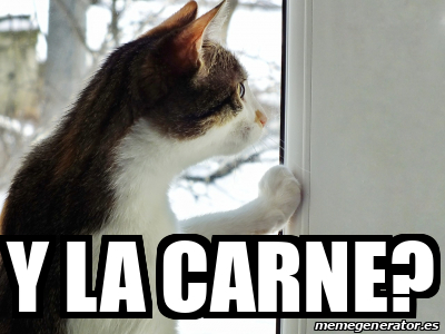 Meme Personalizado - Y la carne? - 33189630