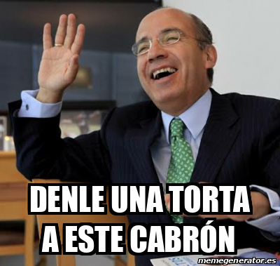 Meme Personalizado - Denle una torta a este cabrón - 33189650
