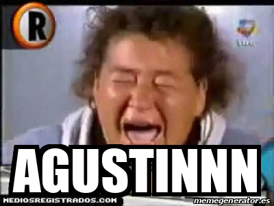 Meme Personalizado - AGUSTINNN - 33190013