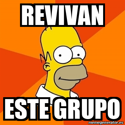 Meme Homer - revivan este grupo - 33190395