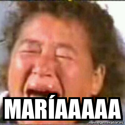 Meme Personalizado - Maríaaaaa - 33190730