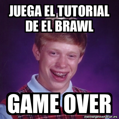 Meme Bad Luck Brian - Juega el tutorial de el brawl Game over - 33191488