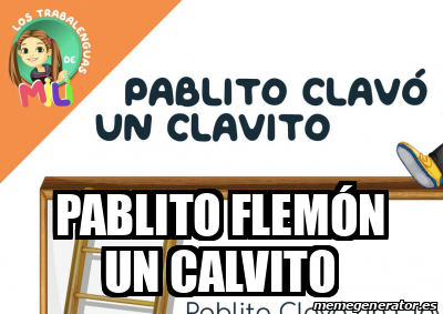 Meme Personalizado - Pablito flemón un calvito - 33191556