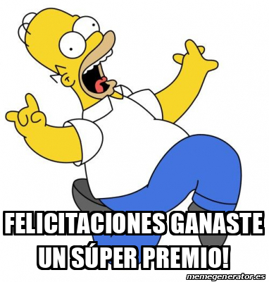 Meme Personalizado - felicitaciones ganaste un súper premio! - 33191912