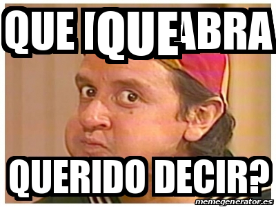 Meme Personalizado - Que - 33192167