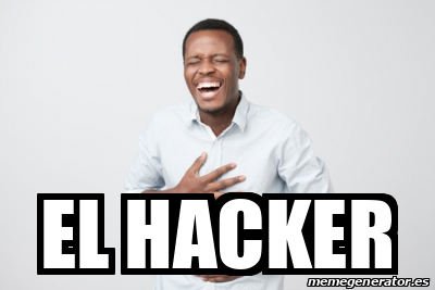 Meme Personalizado - El hacker - 33192305