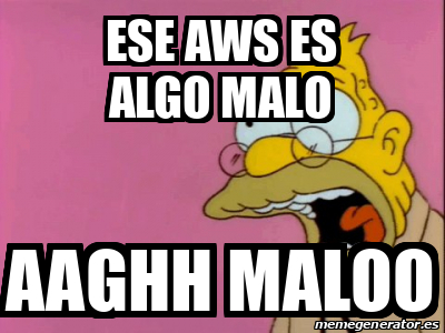 Meme Personalizado - Ese aws es algo malo Aaghh maloo - 33192400