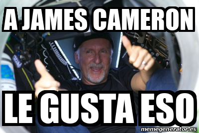Meme Personalizado - A JAMES CAMERON Le gusta eso - 33192470