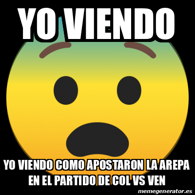 Meme Personalizado - yo viendo yo viendo como apostaron la arepa en el ...