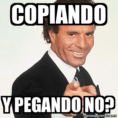 Meme Julio Iglesias - Copiando Y pegando no? - 33194641
