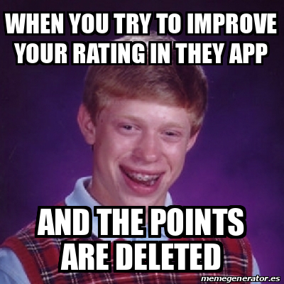 Meme Bad Luck Brian - When You try to improve your rating in they app ...