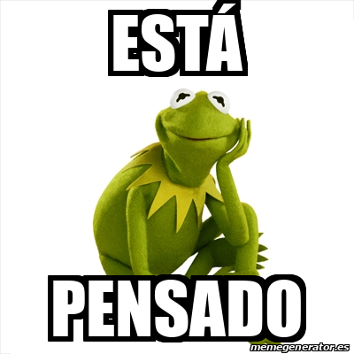 Meme Kermit the frog - Está Pensado - 33196211