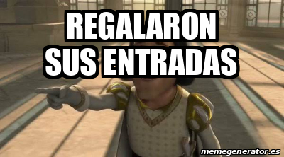 Meme Personalizado - Regalaron sus entradas - 33196327