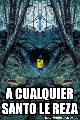 Meme Personalizado - A cualquier santo le reza - 33197535