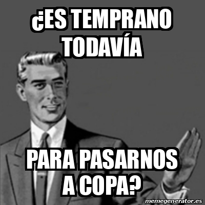 Meme Correction Guy - ¿es temprano todavía para pasarnos a copa? - 33198319