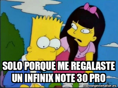 Meme Personalizado - Solo porque me regalaste un infinix note 30 pro ...