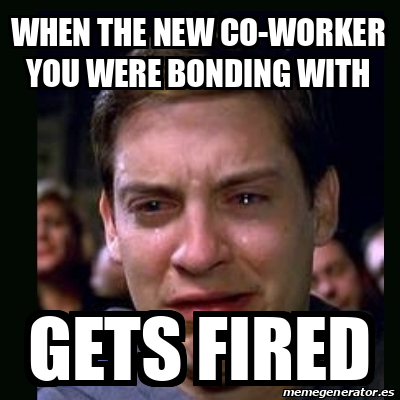 Meme crying peter parker - When the new co-worker you were bonding with ...
