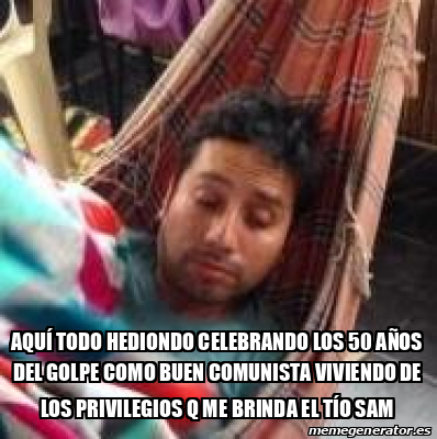 Meme Personalizado - Aquí todo hediondo celebrando los 50 años del ...