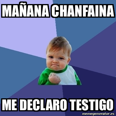 Meme Bebe Exitoso - Mañana chanfaina Me declaro Testigo - 33198892