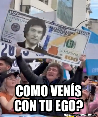 Meme Personalizado - Como venís con tu ego? - 33199120