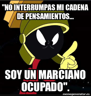 Meme Personalizado - "nO interrumpas mi cadena de pensamientos... SOY ...