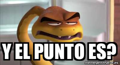 Meme Personalizado - Y el punto es? - 33200186