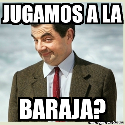 Meme Mr Bean - Jugamos a la Baraja? - 33201048