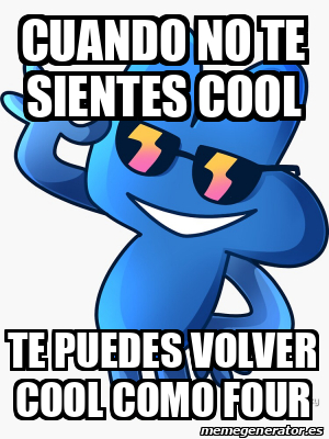 Meme Personalizado - cuando no te sientes cool te puedes volver cool ...