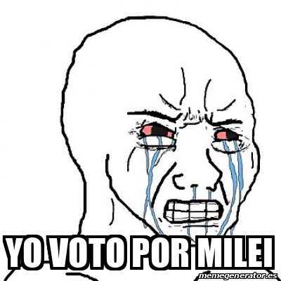 Meme Personalizado - Yo voto por milei - 33203839