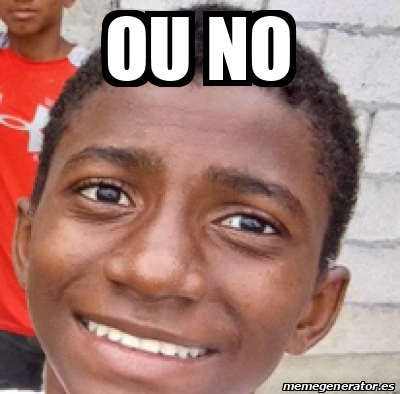 Meme Personalizado - ou no - 33205786