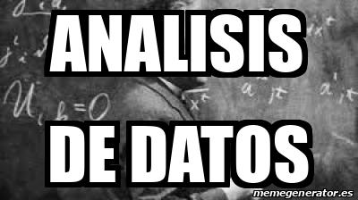 Meme Personalizado - analisis de datos - 33205992