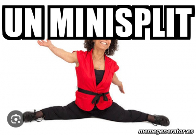 Meme Personalizado - Un minisplit - 33206530