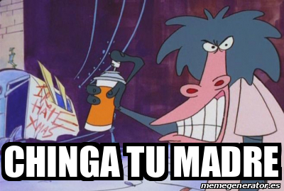 Meme Personalizado - chinga tu madre - 33206848