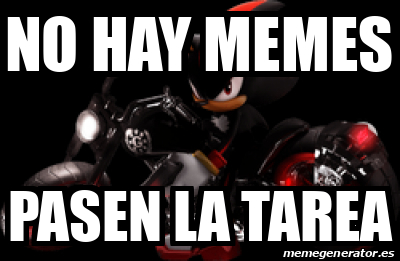 Meme Personalizado - No hay memes Pasen la tarea - 33206902