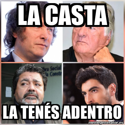 Meme Personalizado - La casta La tenés adentro - 33208357